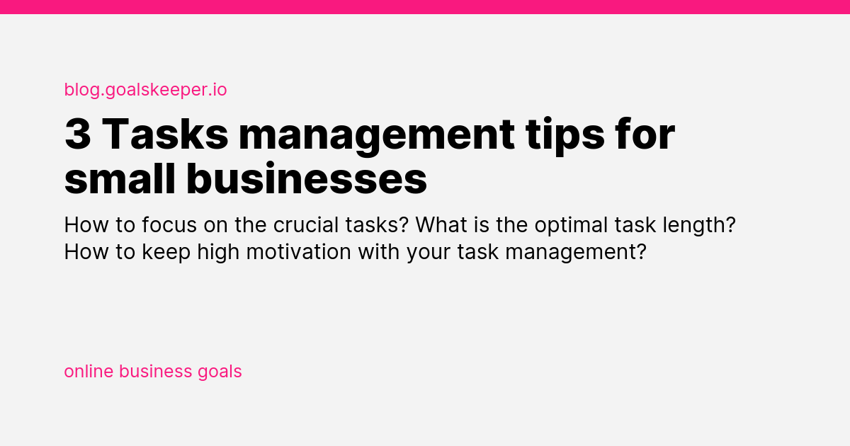 3 Tasks management tips for small businesses